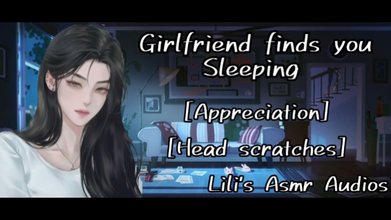 Girlfriend Finds You Sleeping Asmr Girlfriend Rp [appreciation