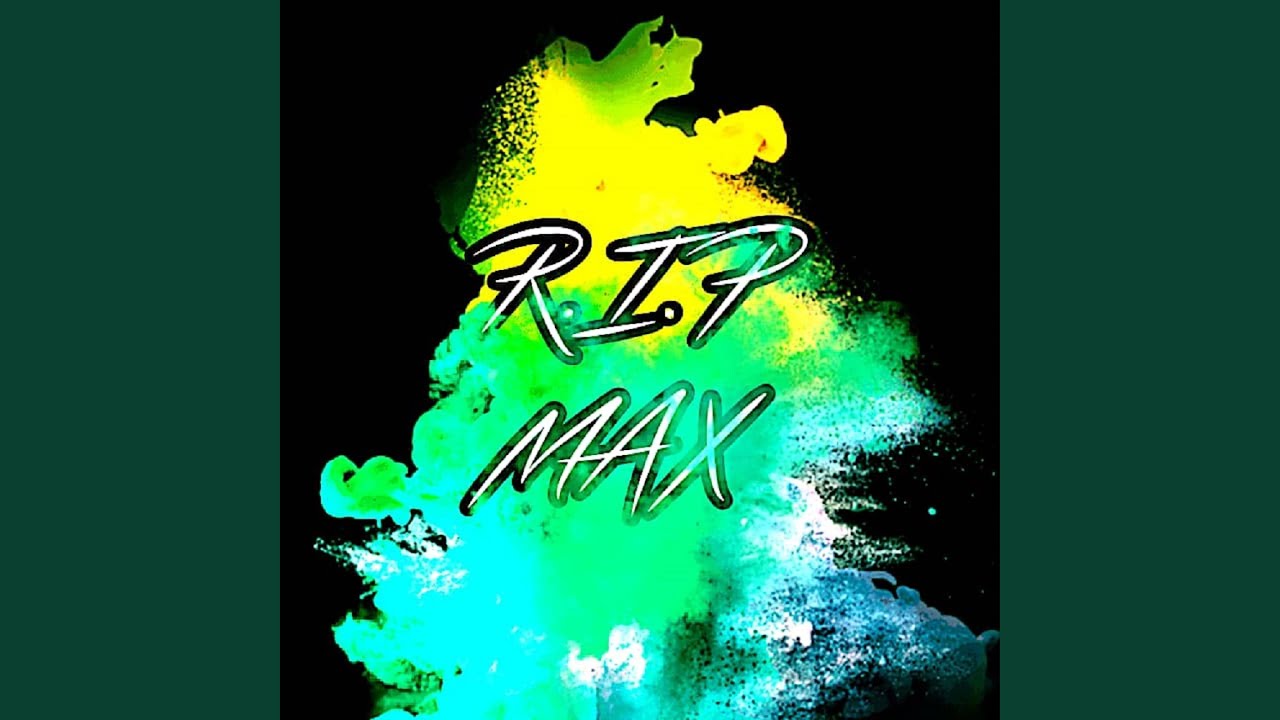 RIP MAX - YouTube