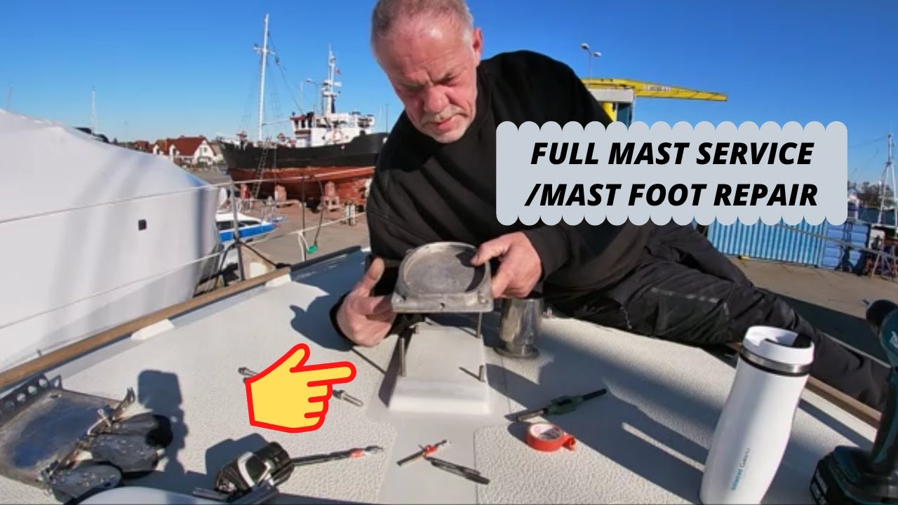 Mast service and mast foot repair . EP 21 - YouTube