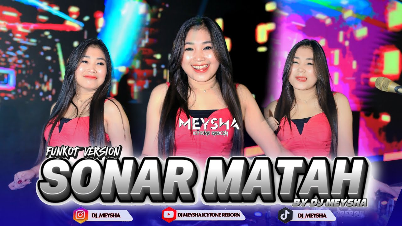 FUNKOT - SONAR MATAH - FUNKOT MADURA BEST VERSION 2025 BY DJ MEYSHA - YouTube