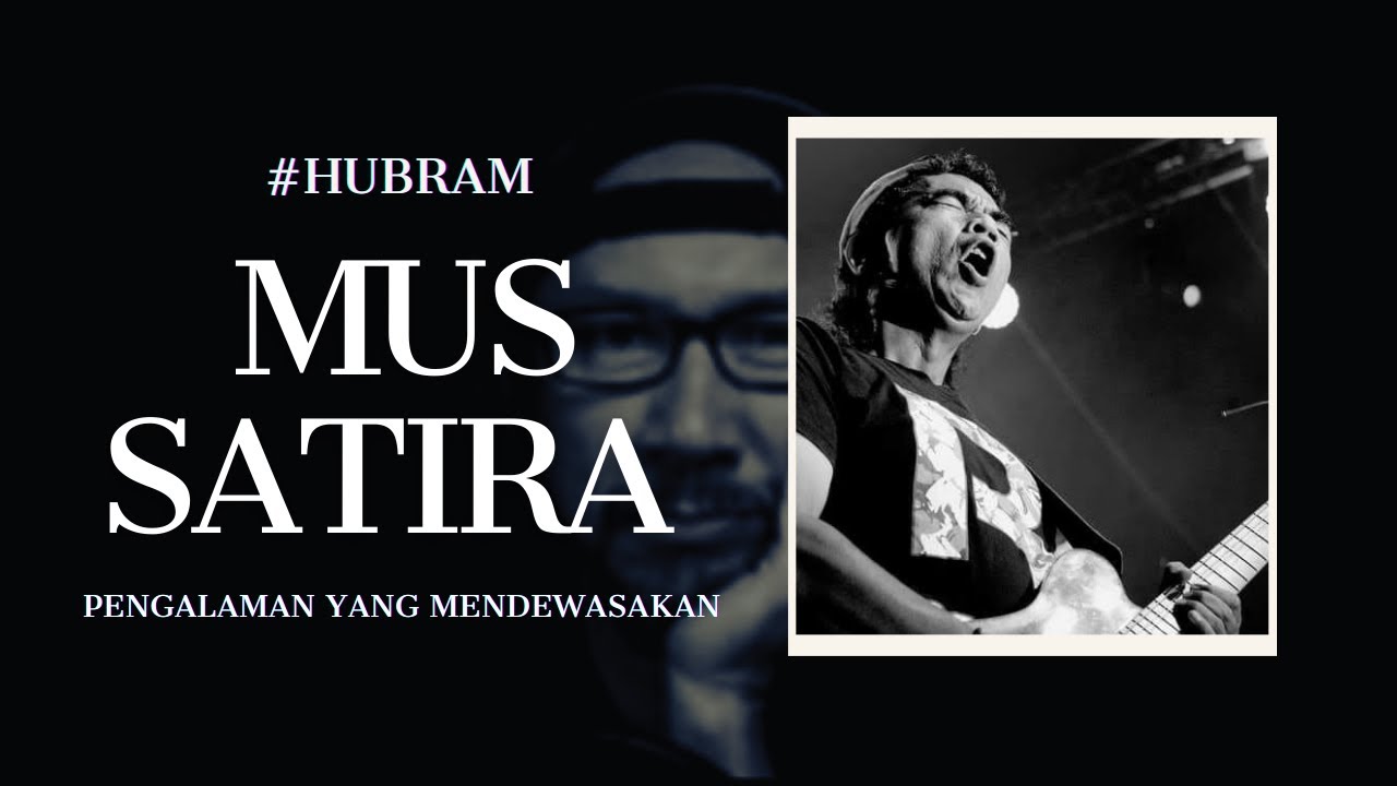 MUS SATIRA #HUBRAM | GUITARIST & ALBUM PRODUCER - YouTube