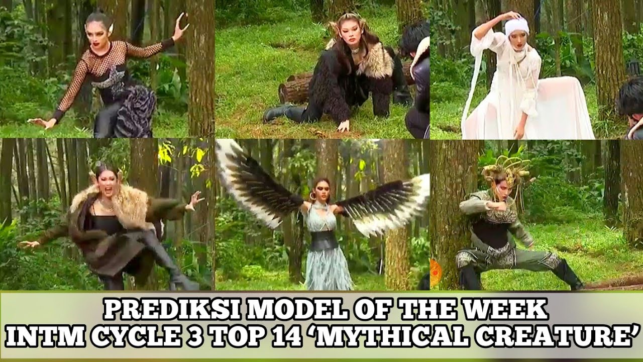 INTM CYCLE 3 TOP 14 : Prediksi Model of The Week 'Mythical Creature ...