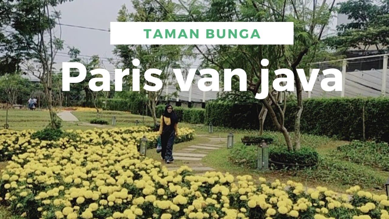 FLOWER GARDEN.PARIS VAN JAVA#bandung - YouTube