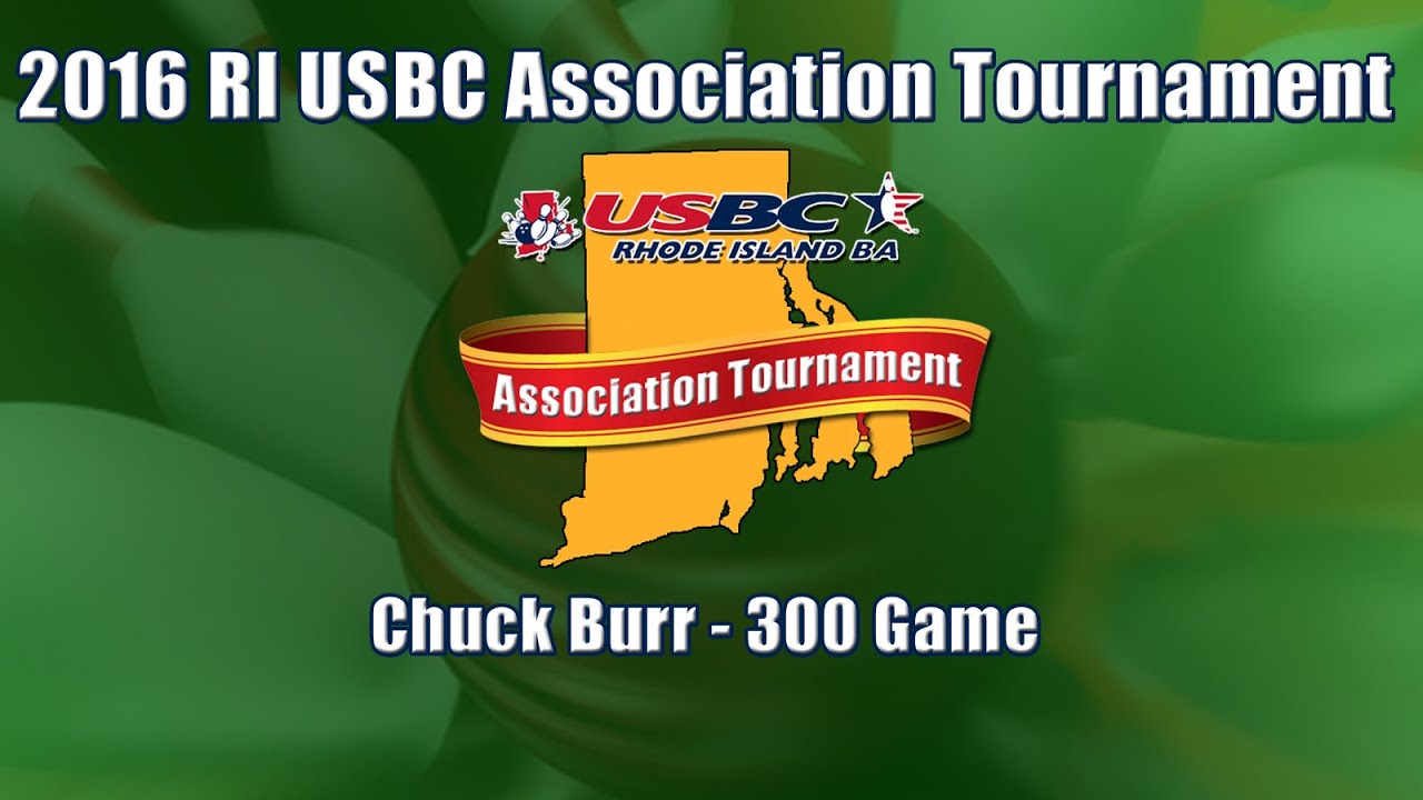 2016 RI USBC Association Tournament - Chuck Burr - 300 Game - YouTube