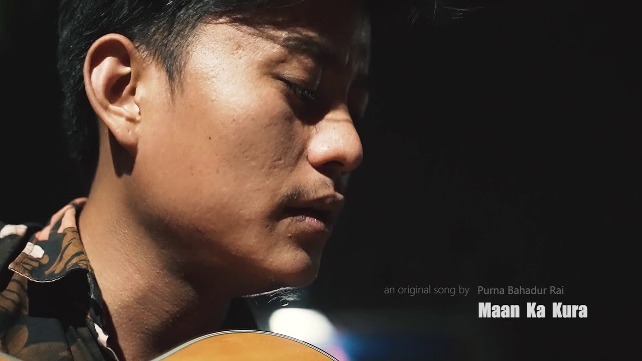 an Original Song by Purna Rai | Maan Ka Kura (मनका कुरा) Acoustic Cover ...