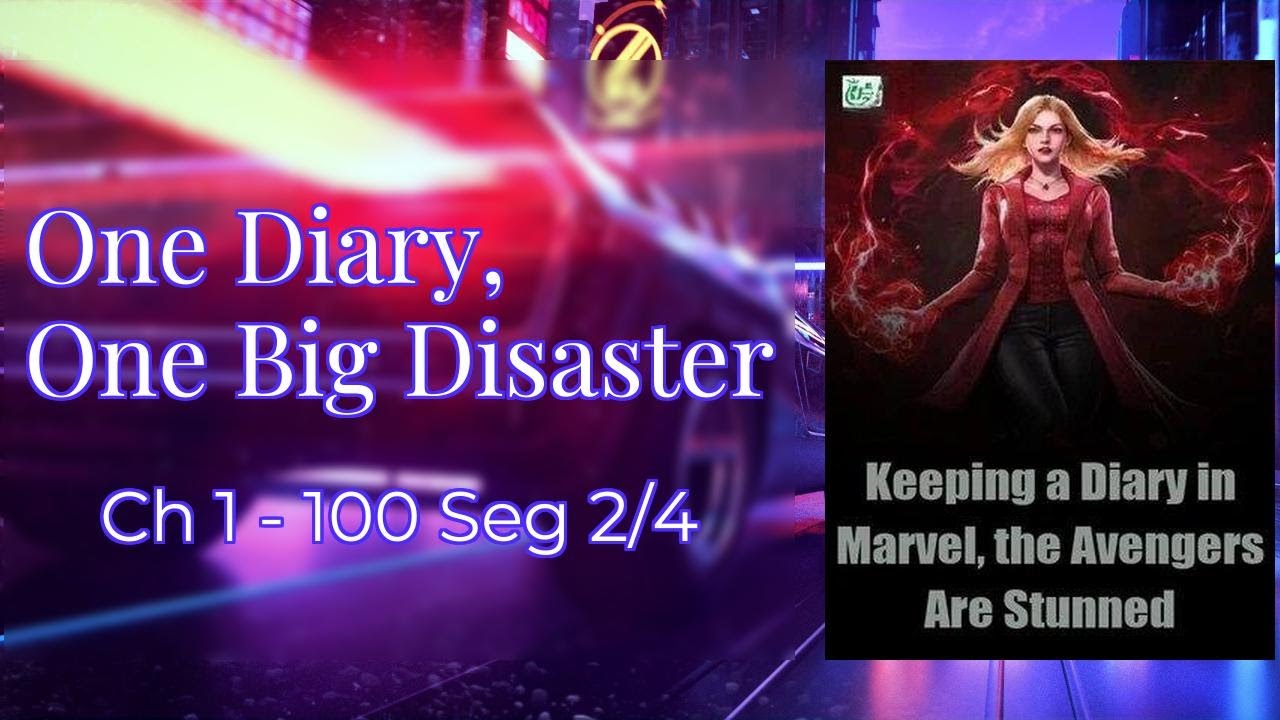 Ch 1 - 100 Seg 2/4 | Keeping a Diary in Marvel, the Avengers Are ...