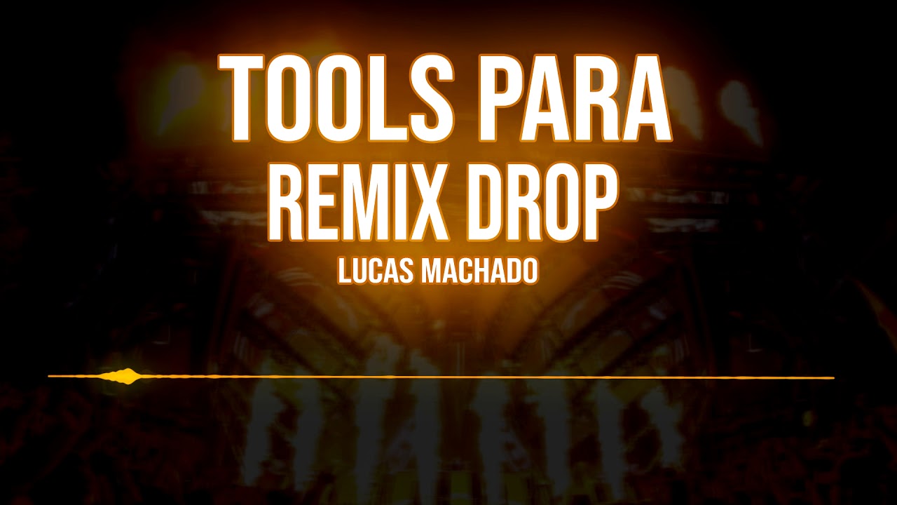 TOOLS PARA DJS REMIX DROP - YouTube