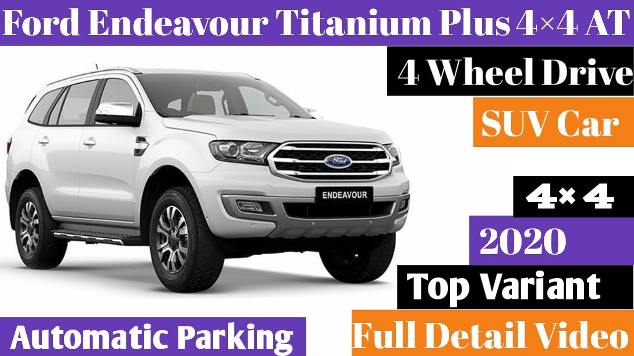 Ford Endeavour Titanium Plus 4×4 AT Top Model Full Detail Video | Ford ...