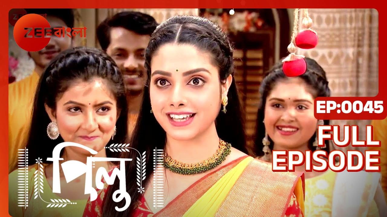 Pilu | Full Ep - 45 | Zee Bangla - YouTube