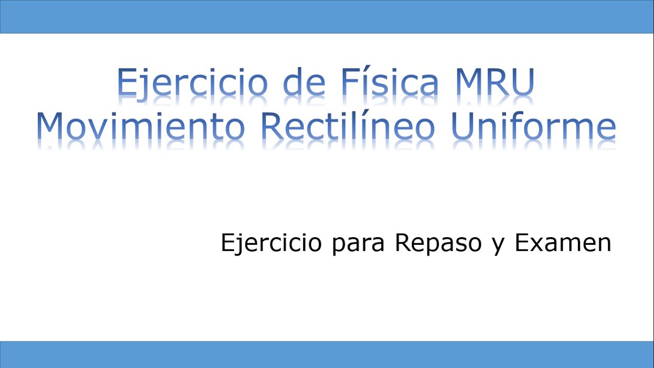 Ejercicio de Fisica de MRU 3 - YouTube
