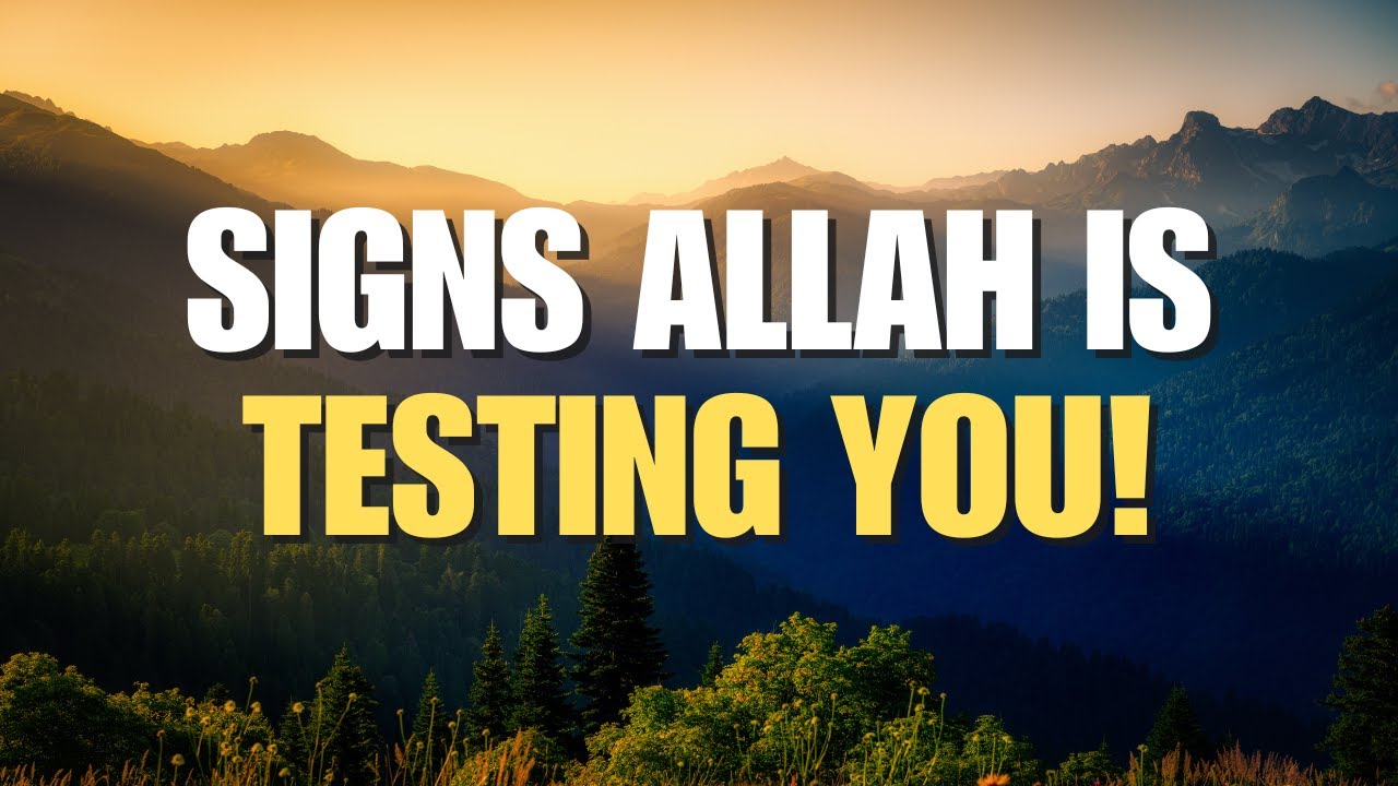 SIGNS ALLAH IS TESTING YOU! - YouTube