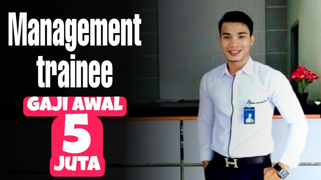 APA ITU MANAGEMENT TRAINEE? || Kriteria menjadi Management Trainee ...