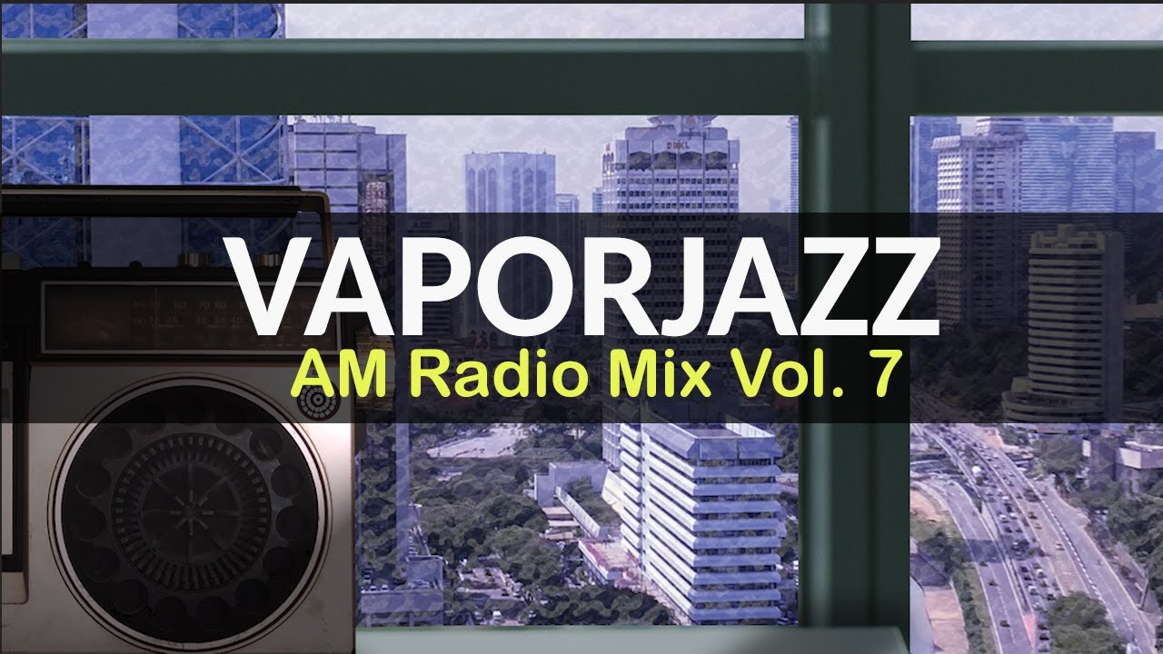 AM Radio Mix Vol. 7 | Jazz Vaporwave AM Radio Simulation - YouTube