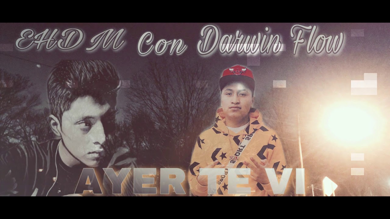 AYER TE VI REMIX DARWIN FLOW FT EHDM - YouTube