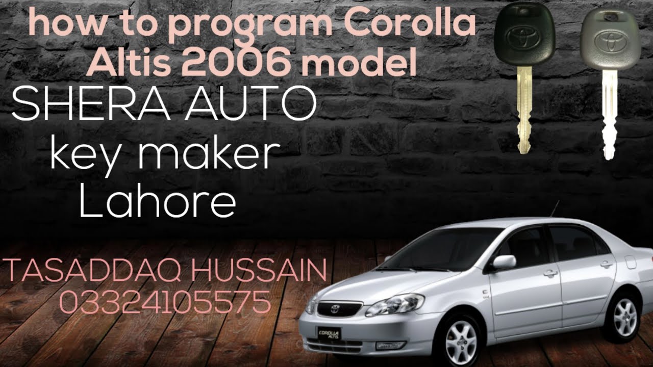 HOW TO PROGRAM TOYOTA ALTIS 2006 MODEL SHERA AUTO KEY MAKER LAHORE ...