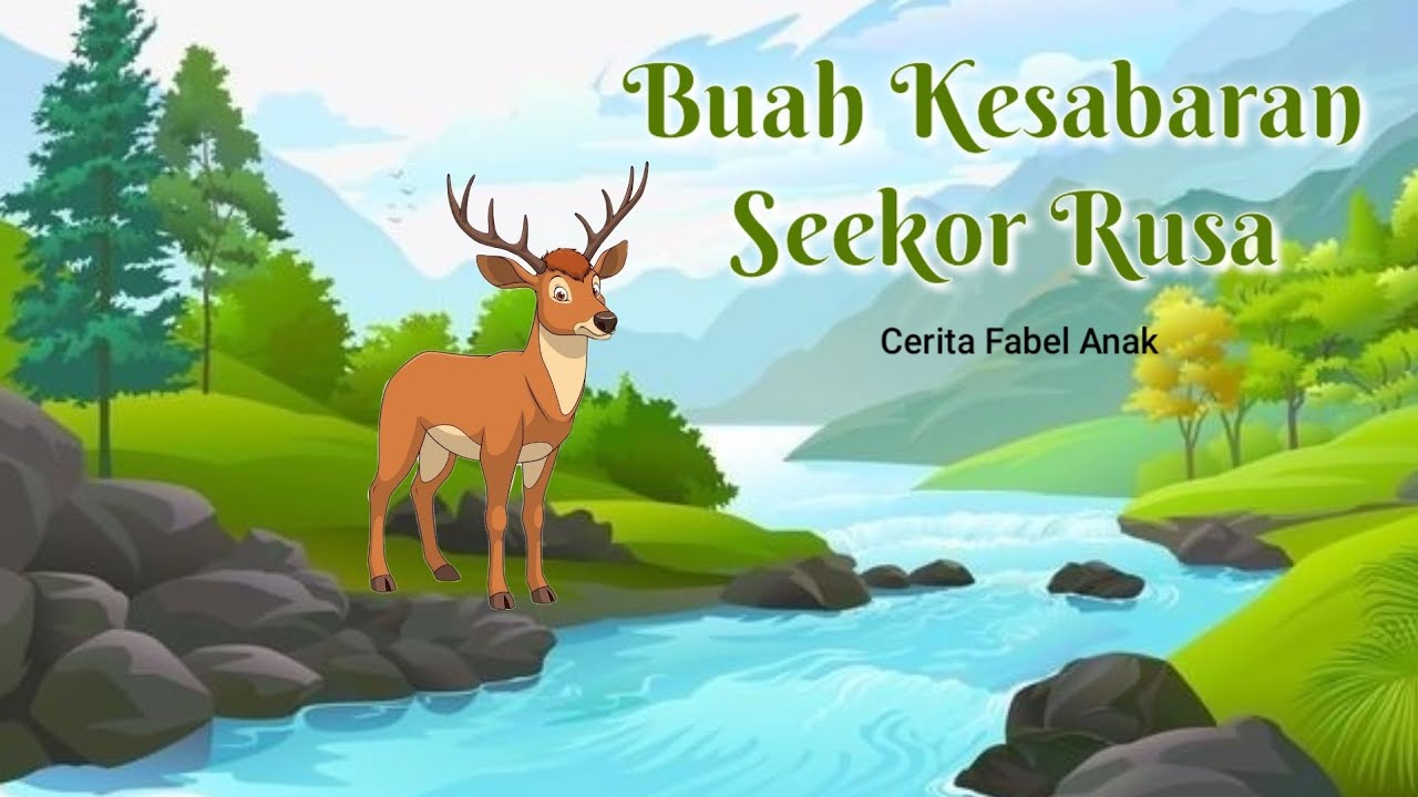 Buah Kesabaran Seekor Rusa | Cerita Fabel Anak | Cerita Anak | Cerita ...