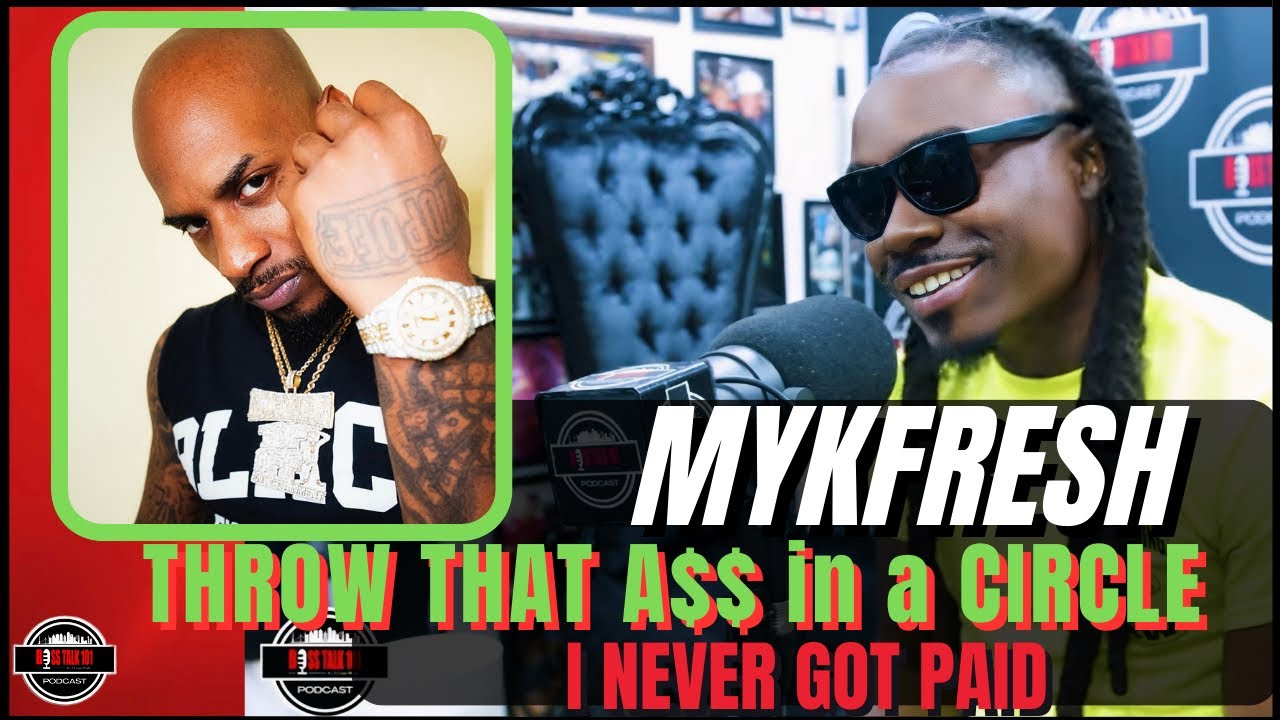 MykFresh Opens Up I never Got Paid For Bounce When She Walk or Throw ...
