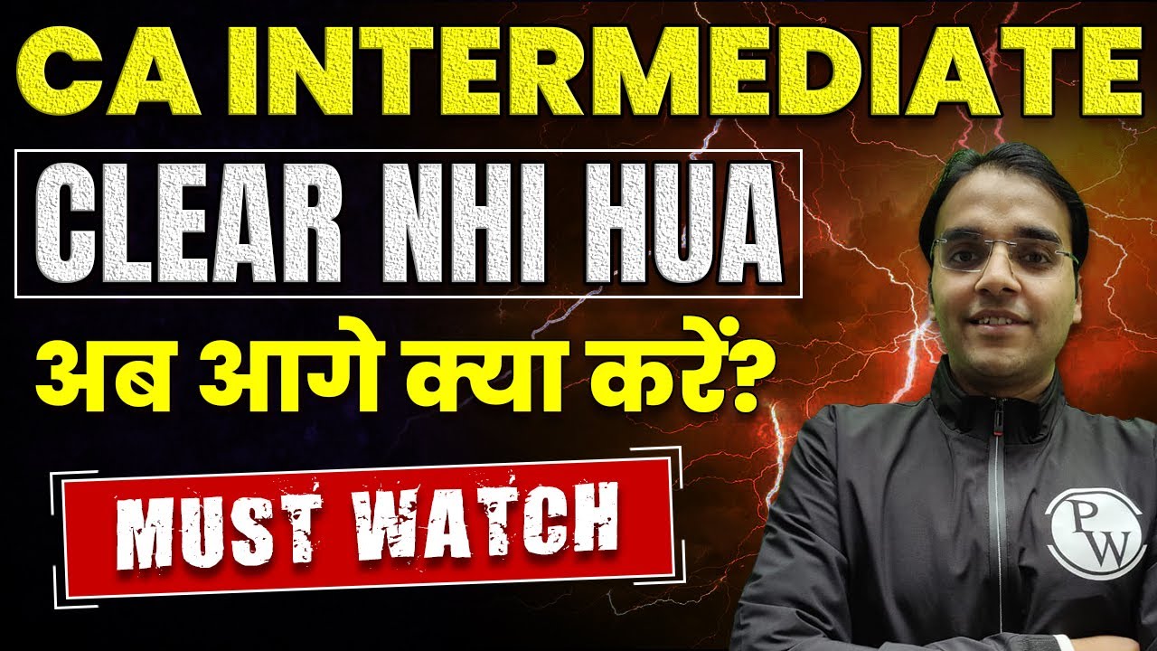 CA Intermediate Clear Nhi Hua 😥|| Now What to Do Next? || Must Watch #CAWallah - YouTube