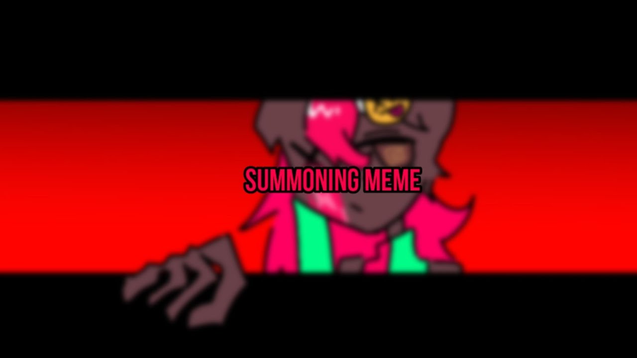 summoning meme [vain illusion팀] - YouTube