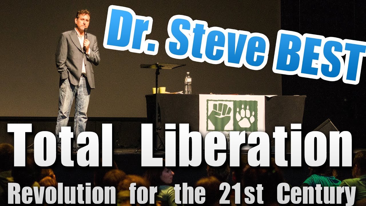 Total Liberation - Revolution for the 21st Century - Steve Best (IARC ...