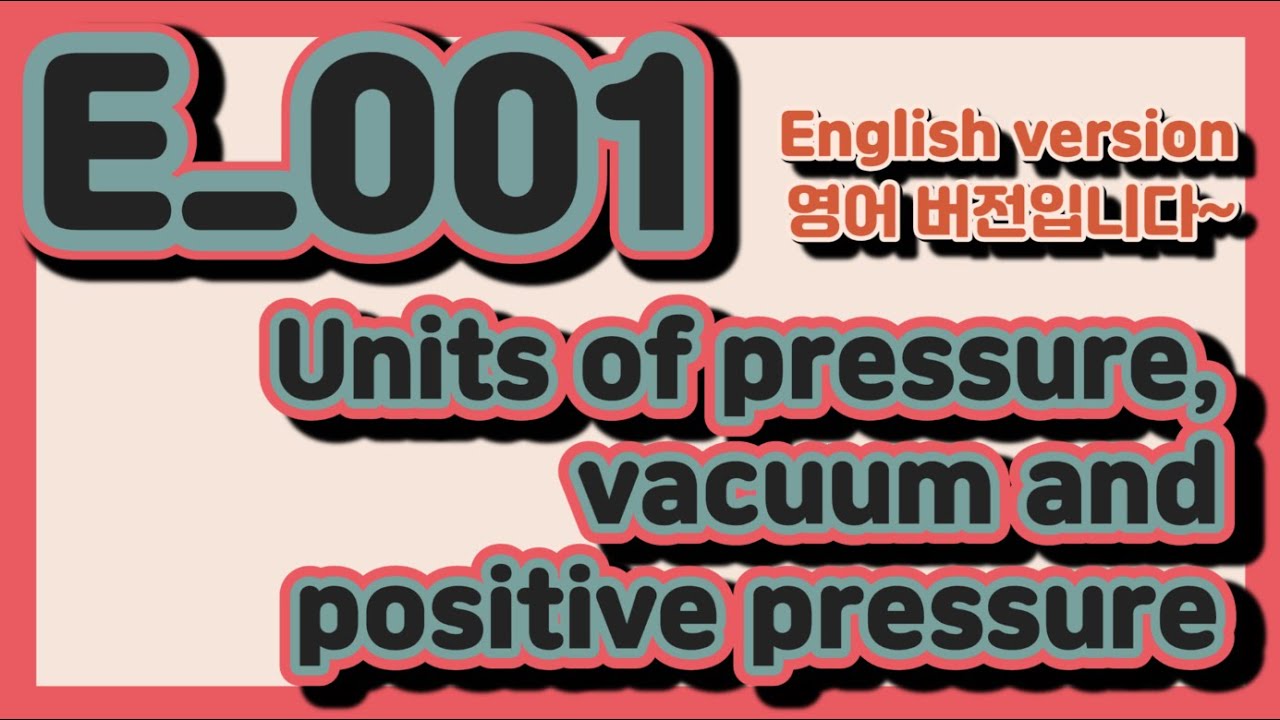 E_001. Units of pressure, vacuum and positive pressure - YouTube