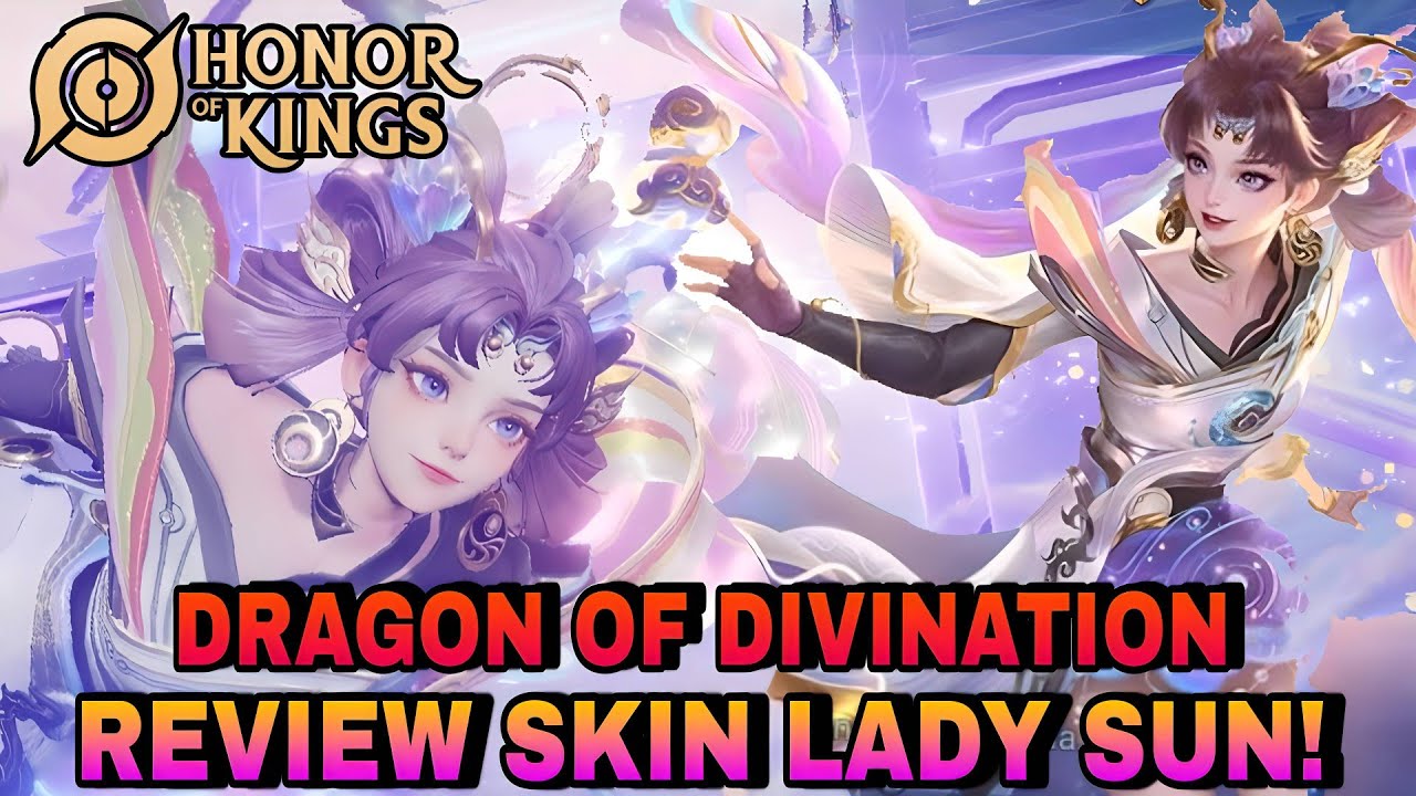REVIEW SKIN DRAGON OF DIVINATION LADY SUN HONOR OF KINGS INDONESIA ...