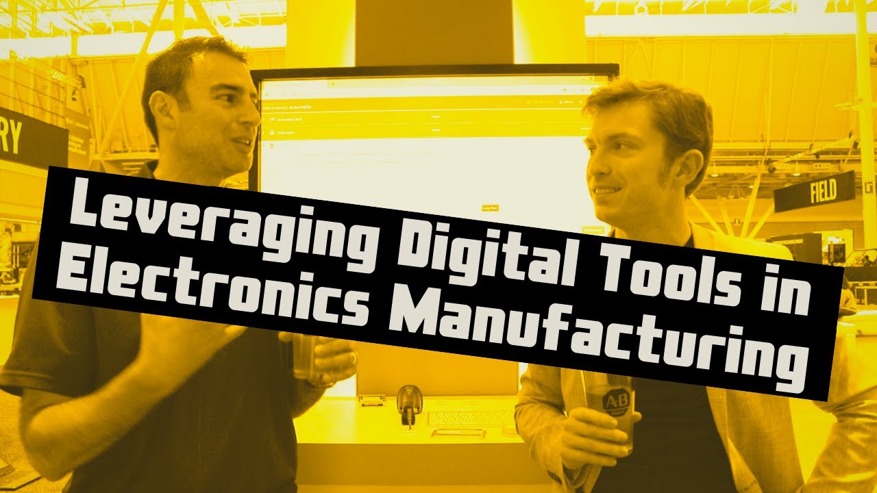 Leveraging Digital Tools in Electronics Manufacturing - YouTube