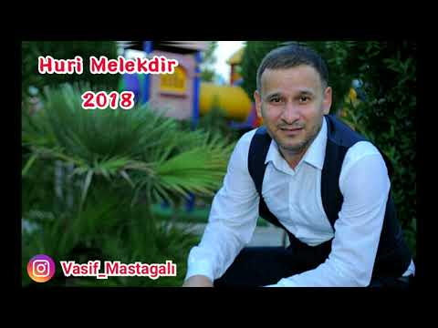 Vasif Mastagali Huri Melekdir 2018