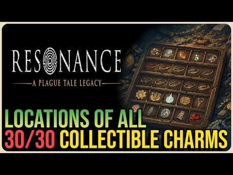 All 30 Charm Locations – Resonance: A Plague Tale