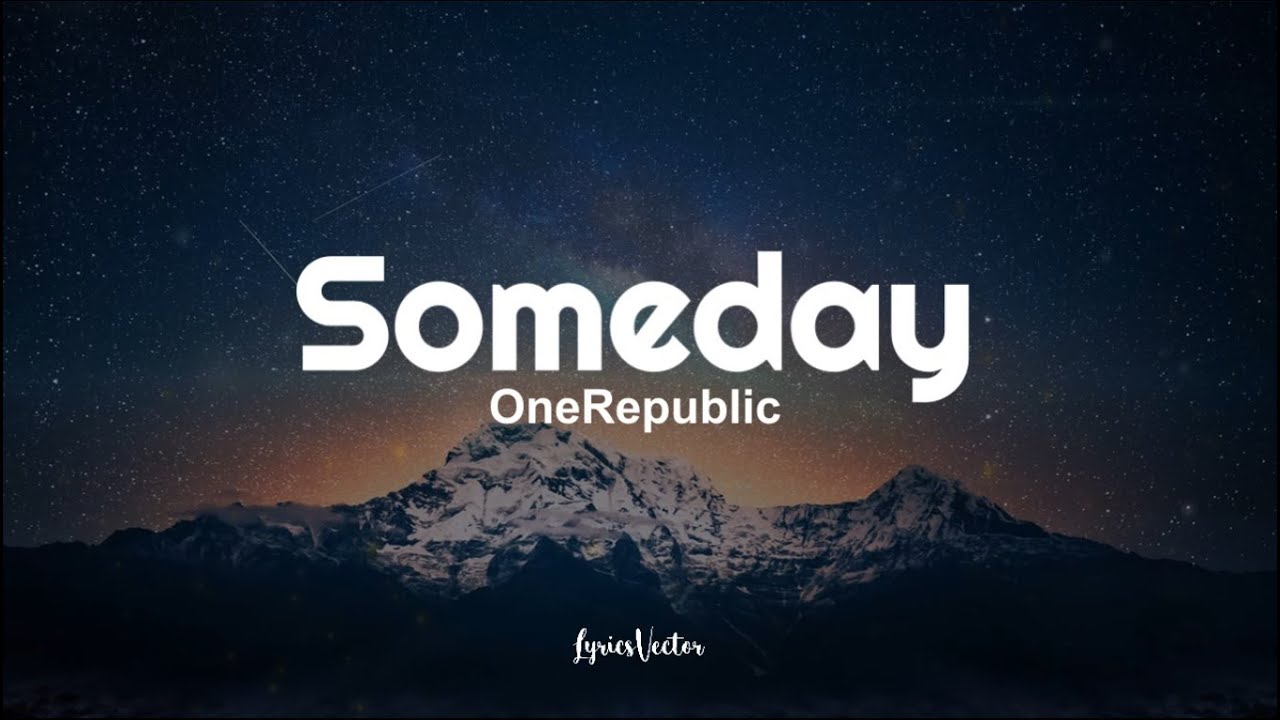 OneRepublic - Someday (Lyrics) 🎧 - YouTube