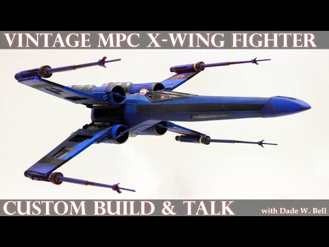 Vintage MPC X-Wing Fighter Custom Build - YouTube