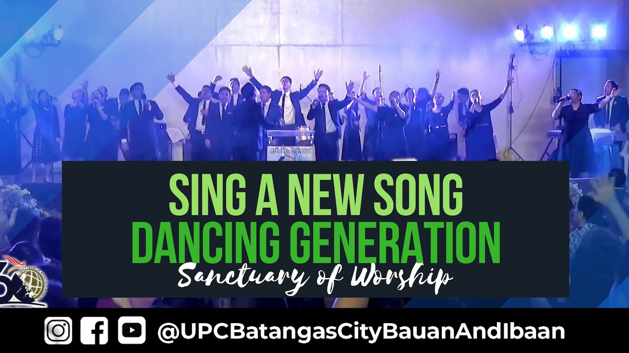 SING A NEW SONG / DANCING GENERATION Sanctuary of Worship | UPCPI 60th ...
