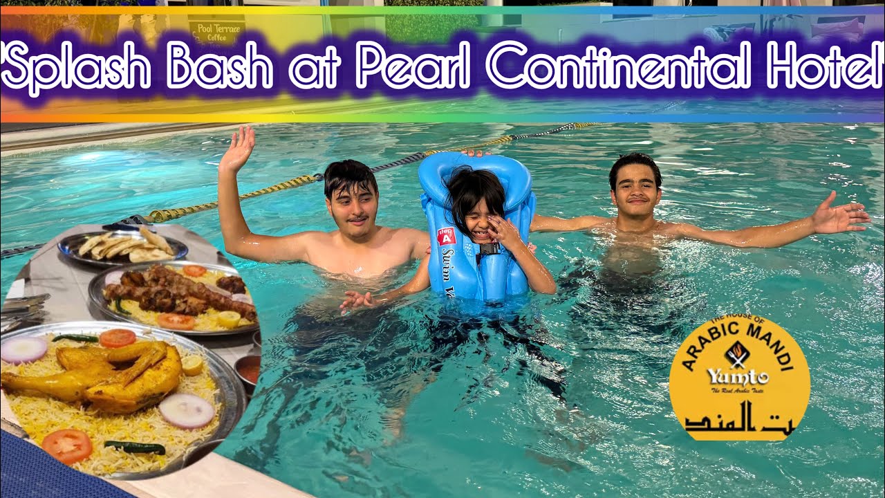 "Unforgettable Pool Party at PC Hotel Lahore & eating Mandi from Yumto ...