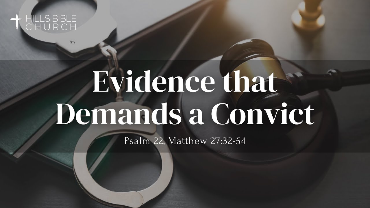 Evidence that Demands a Convict | Psalm 22 & Matthew 27:32-54 - YouTube
