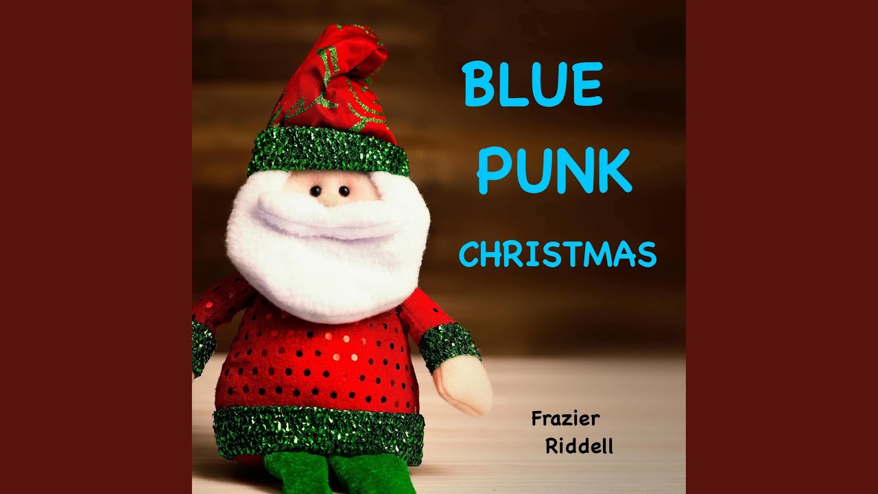 Blue Punk Christmas - YouTube