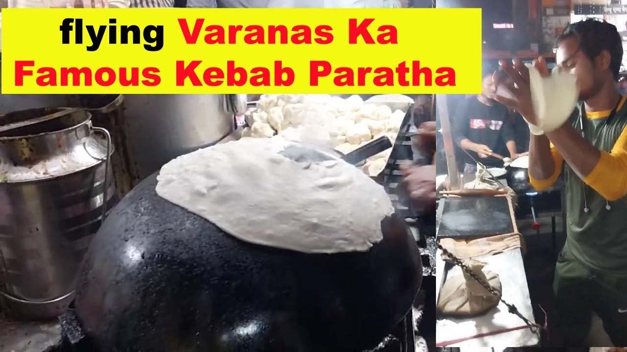 flying Varanasi Ka Famous Kebab Paratha | Street Food Indian Varanas ...