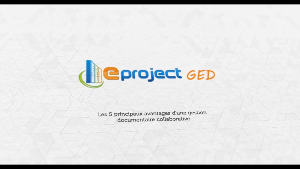 [E-Project GED] Les 5 principaux avantages d'une gestion documentaire collaborative - YouTube