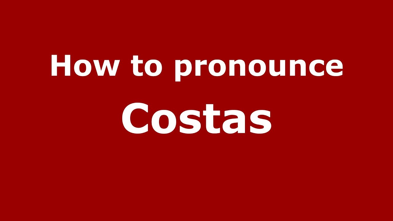 How to Pronounce Costas - PronounceNames.com - YouTube