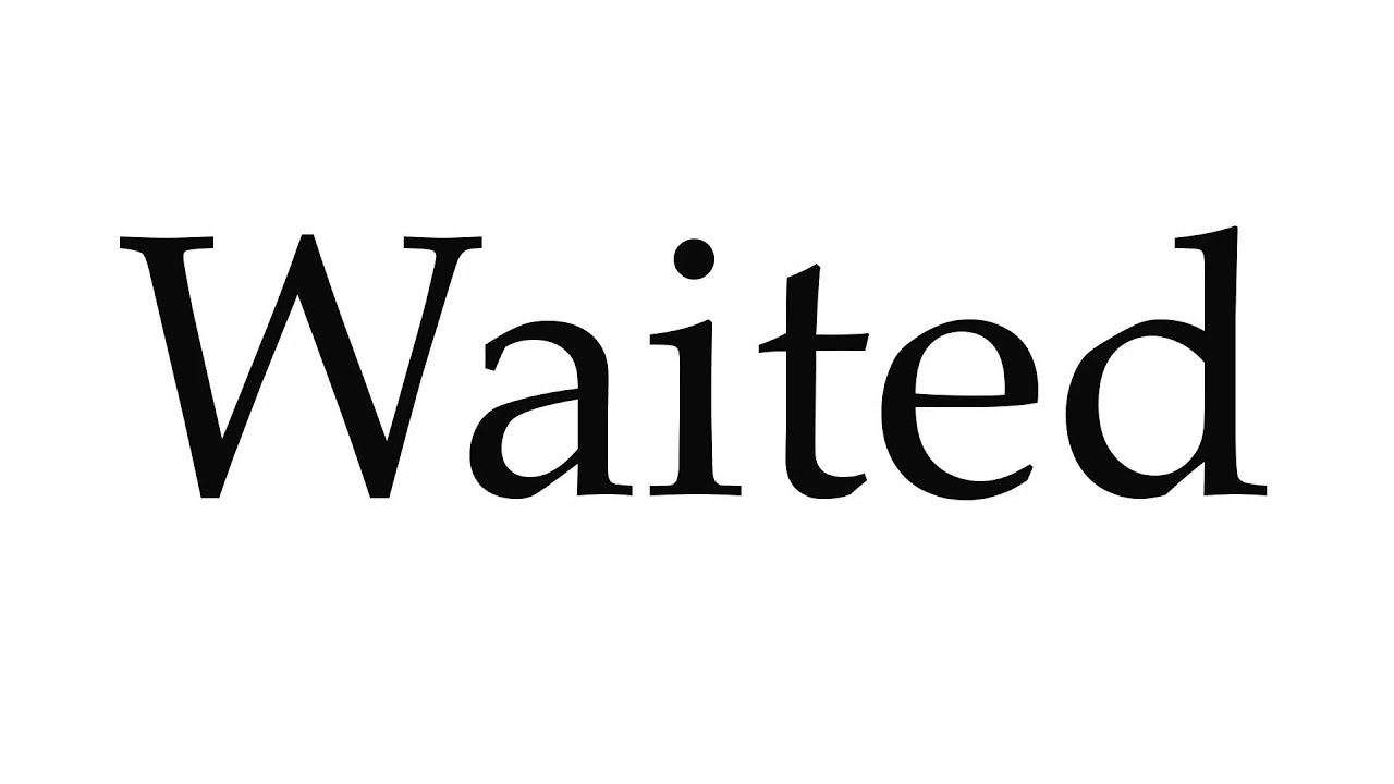 How to Pronounce Waited - YouTube