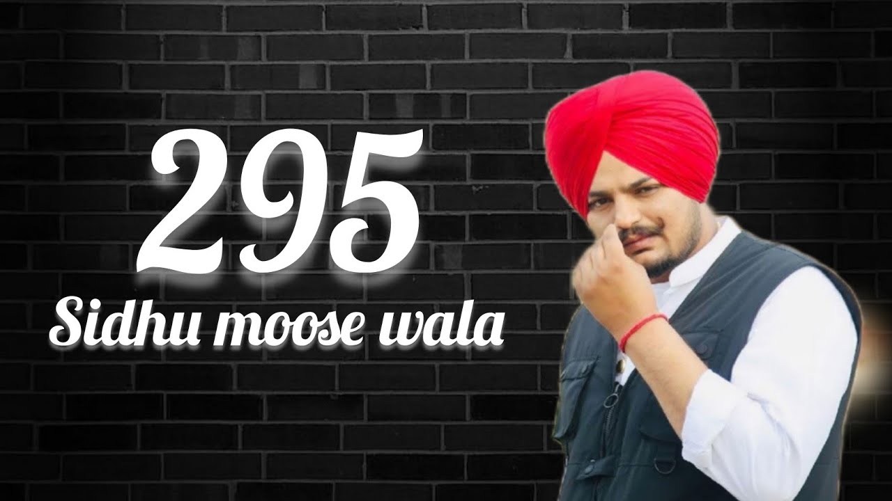 295 : Sidhu moose Wala | 295 lyrics | Punjabi song - YouTube