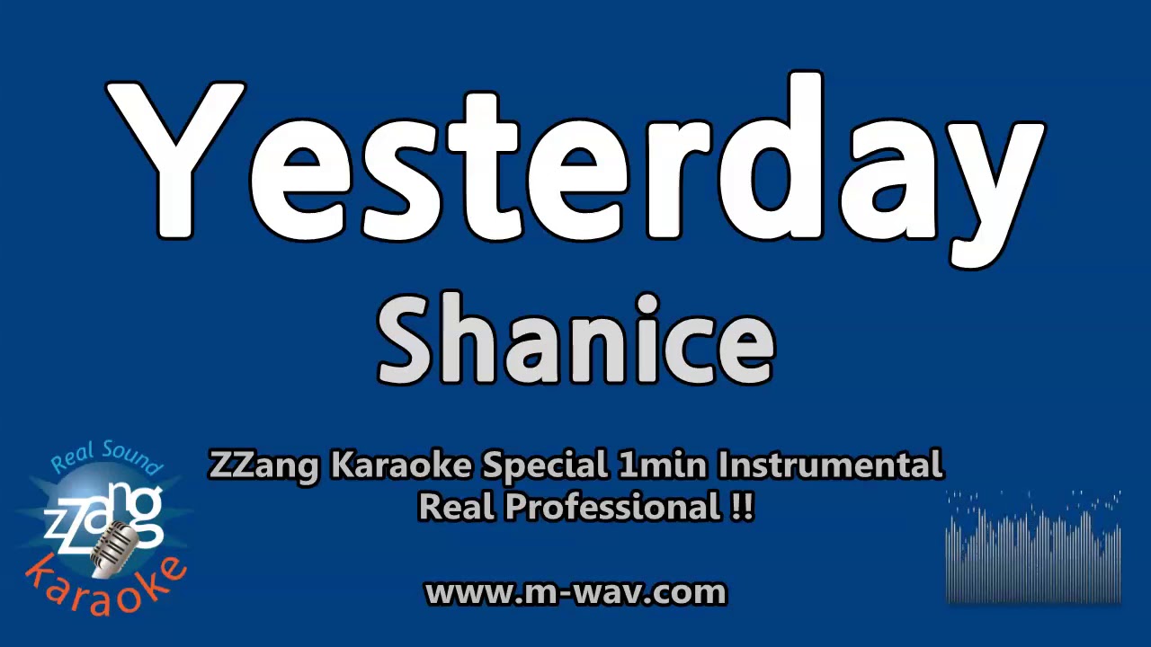 Shanice-Yesterday (1 Minute Instrumental) [ZZang KARAOKE] - YouTube