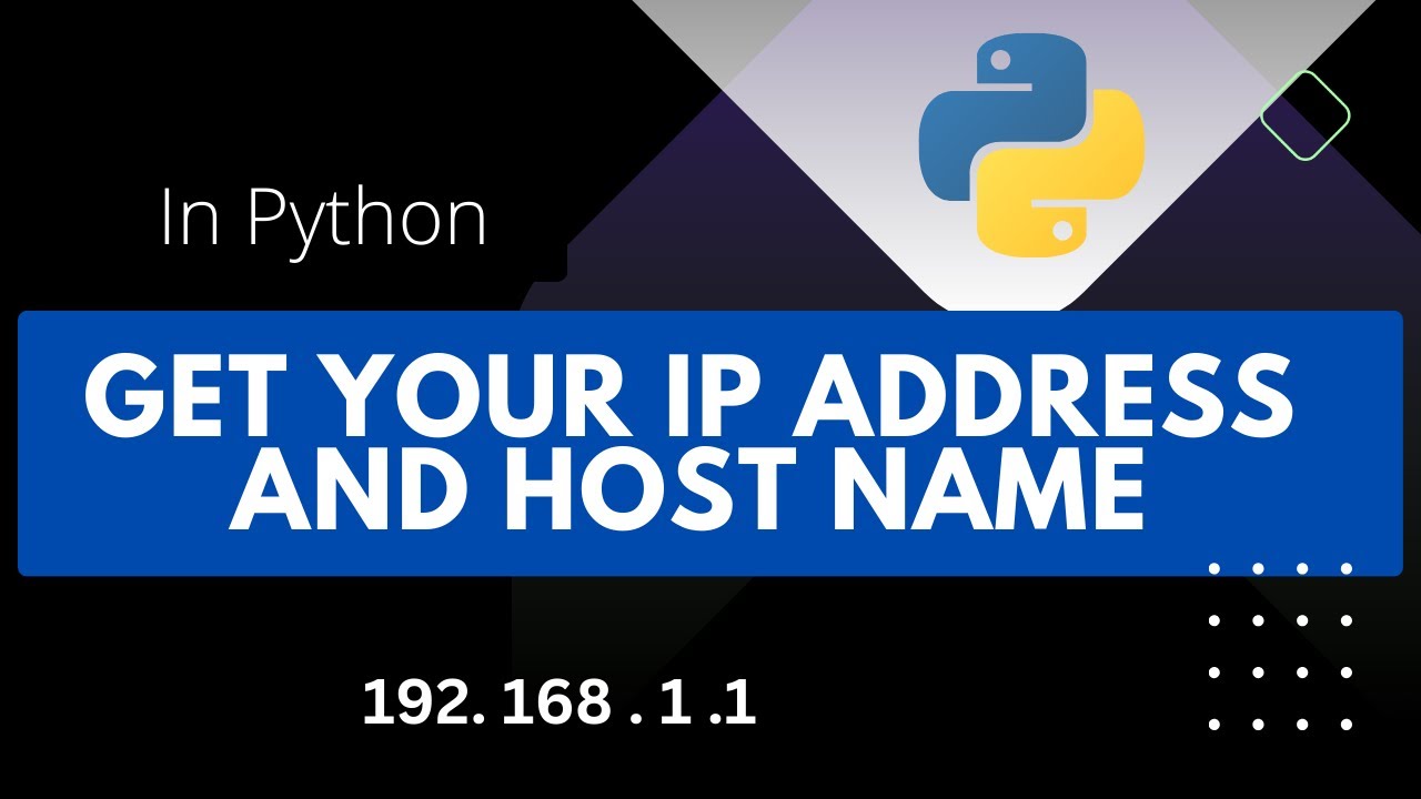 Get Host Name And Ip Address Of Your Machine Using Python Python 4303