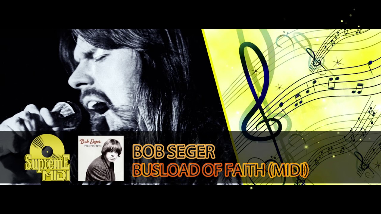 Bob Seger - BUSLOAD OF FAITH (FULL MIDI REMAKE) - "in the style of ...