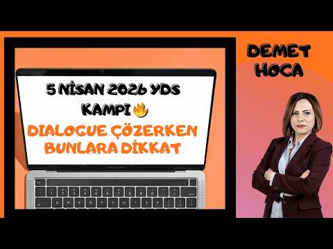 5 NİSAN YDS DIALOGUE'DA NEREYİ OKUYACAĞINA DİKKAT ET
