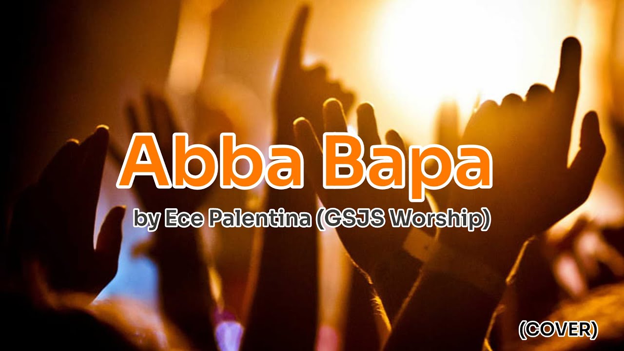 Abba Bapa (COVER) by Ece Palentina - YouTube