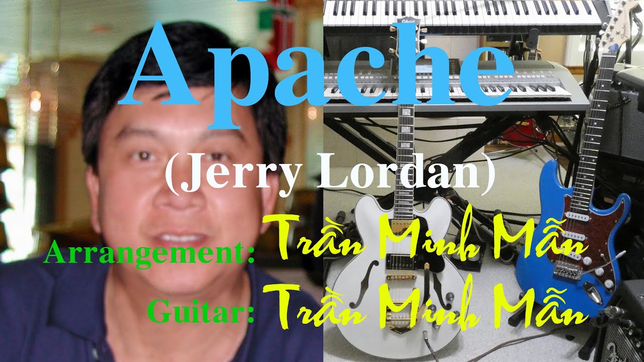 APACHE (Jerry Lordan) - Music arrangement and guitar ( Hoà âm, nhạc đệm ...