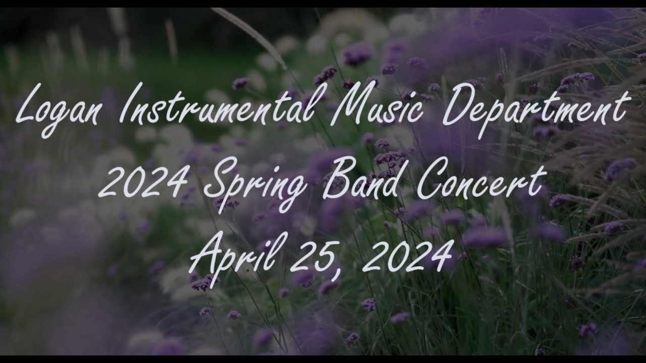 Logan Instrumental Music Department 2024 Spring Concert - YouTube