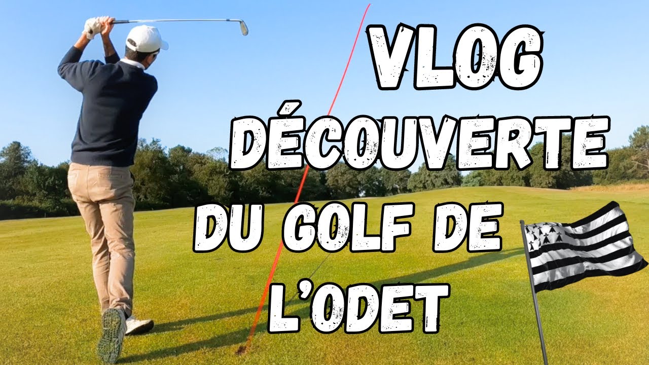 JE DÉCOUVRE LE GOLF DE L'ODET EN BRETAGNE ! - YouTube