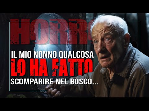 IL MIO NONNO QUALCOSA LO HA FATTO SCOMPARIRE NEL BOSCO RACCONTO DI ...