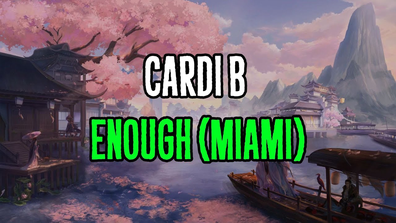 Cardi B - Enough (Miami) [Lyrics] - YouTube